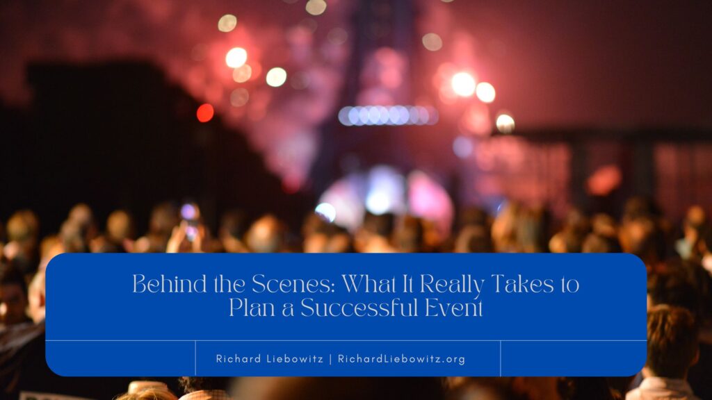 Behind The Scenes: What It Really Takes To Plan A Successful Event ...